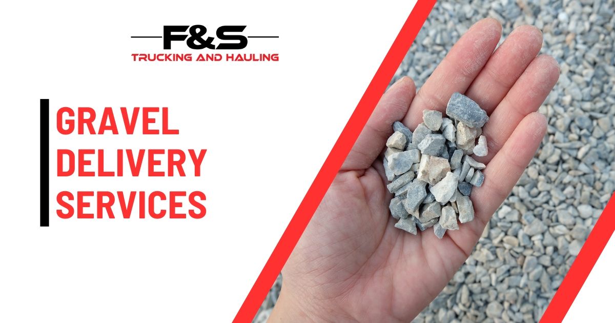 Gravel Delivery Services | F&S Trucking and Hauling | Upstate SC