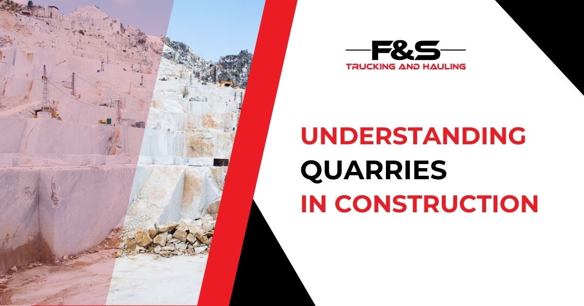 Understanding Quarries in Construction | F&S Trucking and Hauling ...