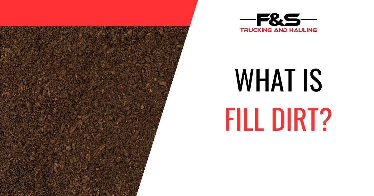 What is Fill Dirt? | F&S Trucking and Hauling | Upstate SC
