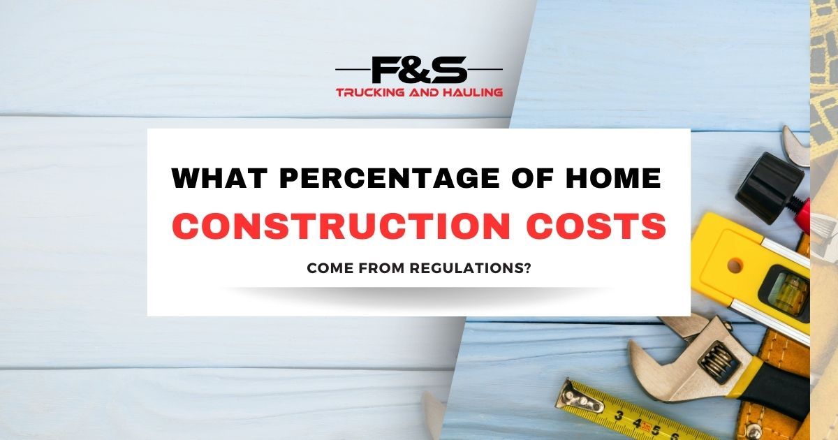 What Percentage of Home Construction Costs Come from Regulations? | F&S ...
